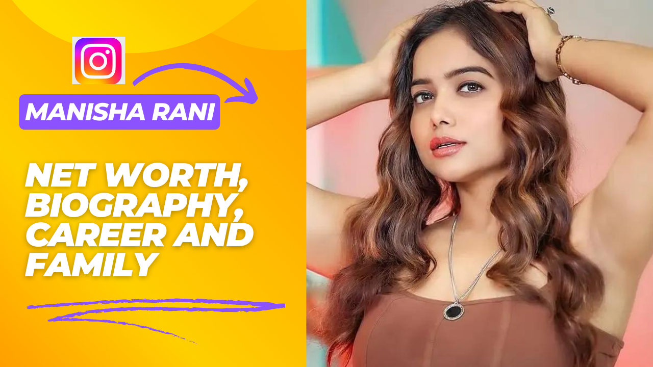 Manisha rani net worth, biography, height, Age, Career & family